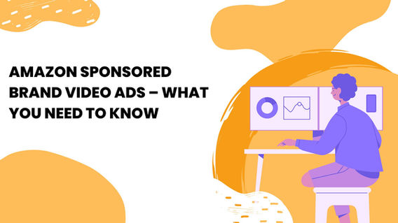 Amazon Sponsored Brand Video Ads Guide 2025