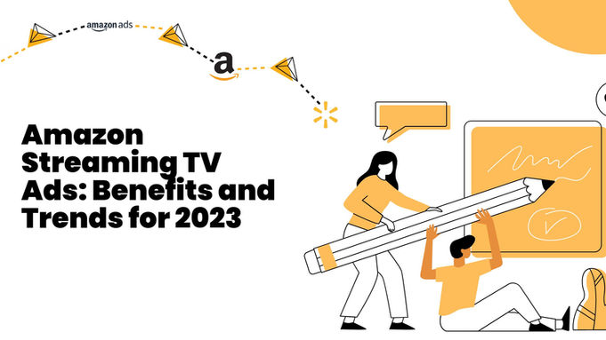 Amazon Streaming TV Ads - 2023 Trends & Benefits